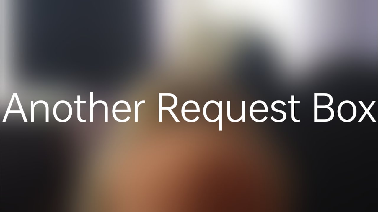 Another Request Box! - YouTube