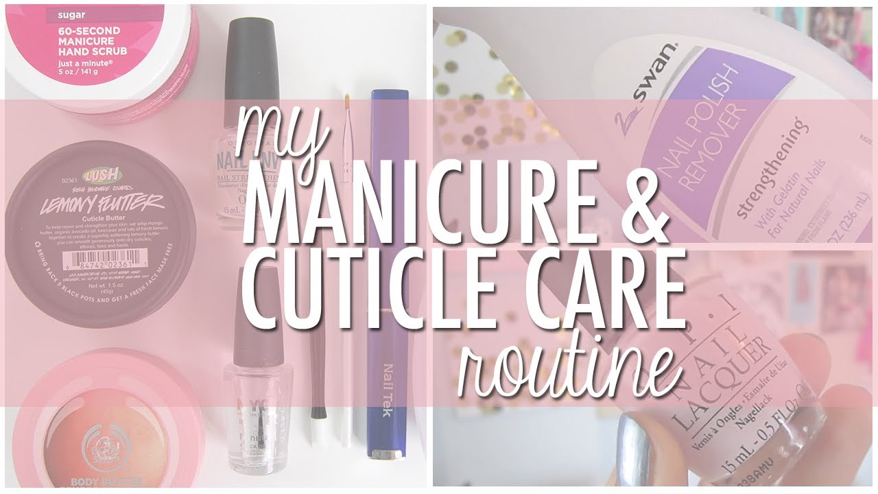 My Manicure And Cuticle Care Routine ♡ Youtube