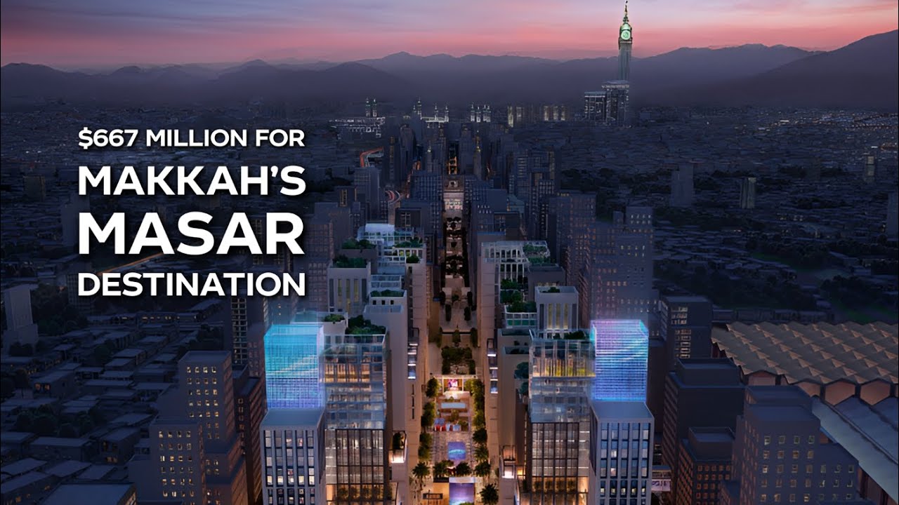 Makkah’s Masar Destination Receives $667 Million Boost For Makkah’s ...