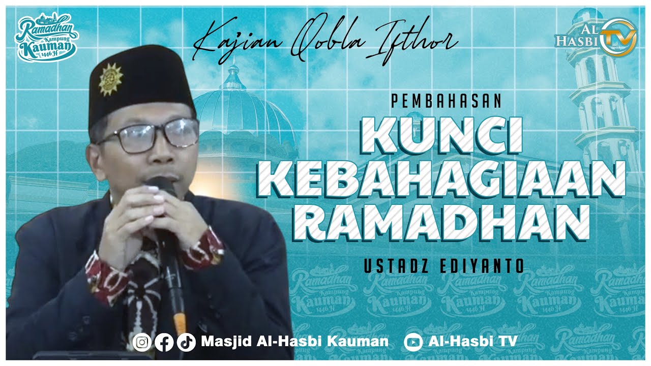🔴 USTADZ EDIYANTO - KUNCI KEBAHAGIAAN RAMADHAN - KAJIAN QOBLA IFTHOR ...
