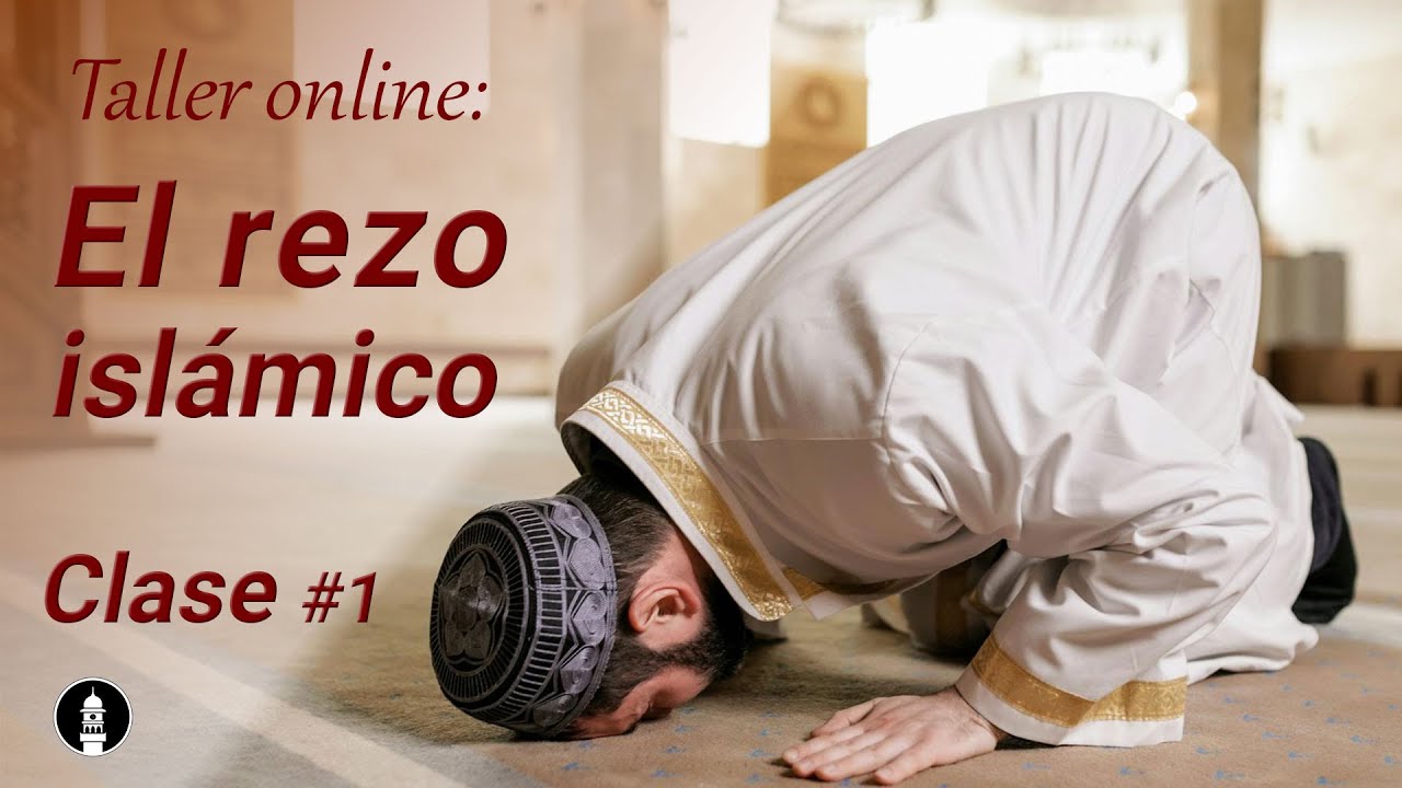 Taller del rezo islámico: Clase 1 - YouTube