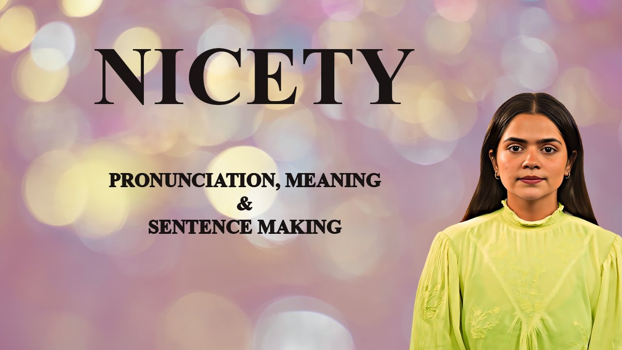 Nicety - Meaning_&_Pronunciation_Word_World_Audio_Video_Dictionary ...