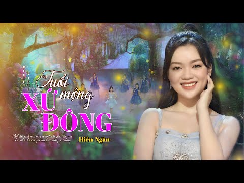 TUỔI MỘNG XỨ ĐÔNG - HIỀN NGÂN (Nhạc hoa - lời việt: Minh Tâm) I Official 4K MV