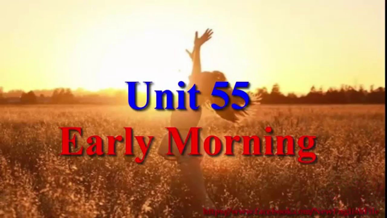Learn English Via Listening Level 2 Unit 55 Early Morning YouTube learn-english-via-listening-level-2-unit-55-early-morning-youtube