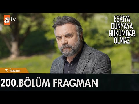 Eşkiya Dünyaya Hükümdar Olmaz 200. Bölüm Fragmanı