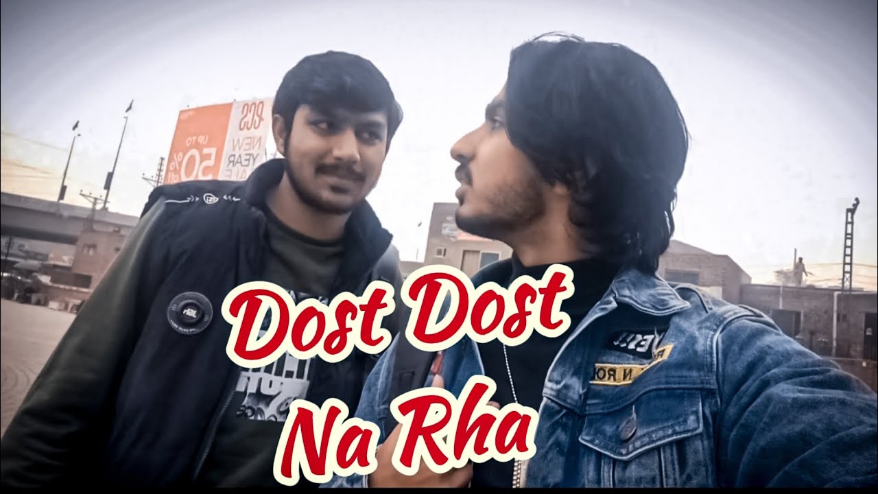 Dost Dost Na Raha || Video Dekho, Dukh Bhool Jao, Aur Subscribe Karte ...