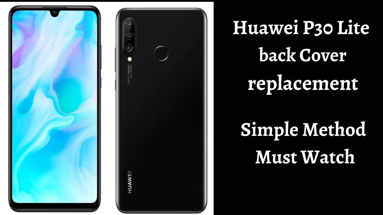 Huawei p30 lite back glass replacement | How to change Huawei p30 lite ...