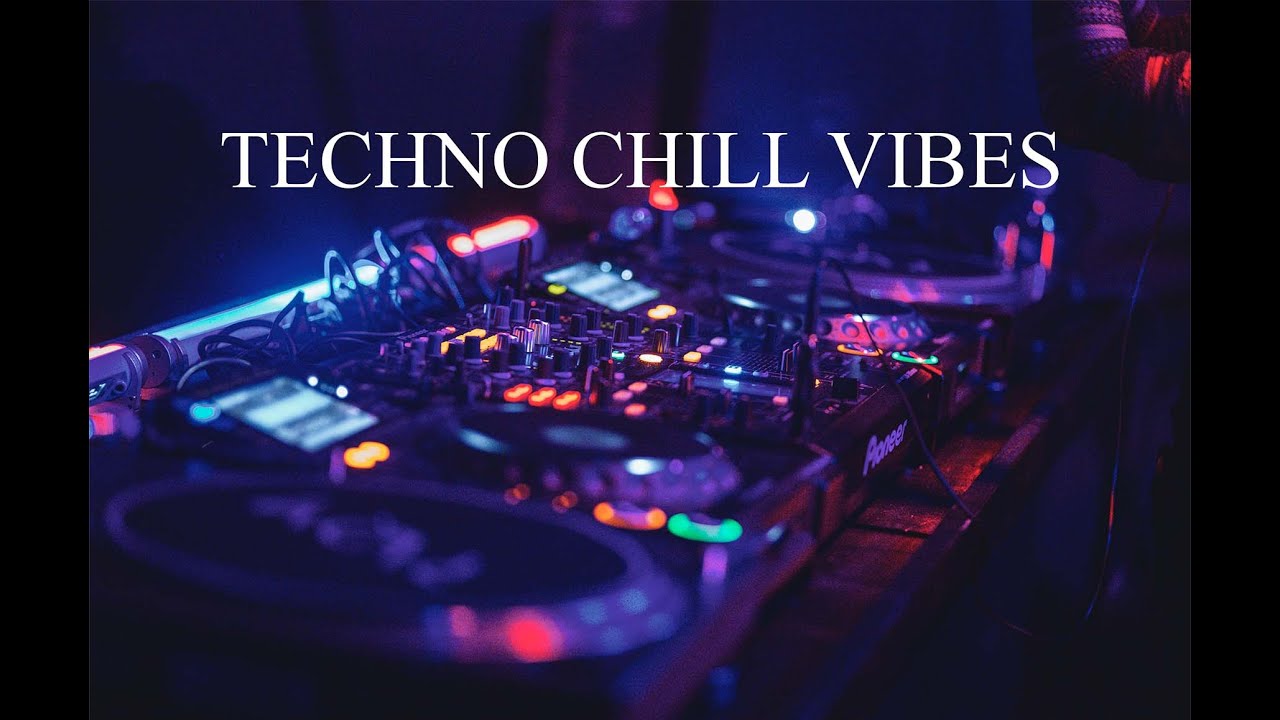 Techno Chill Vibes | Techno Electric Music to Relax To | Background ...