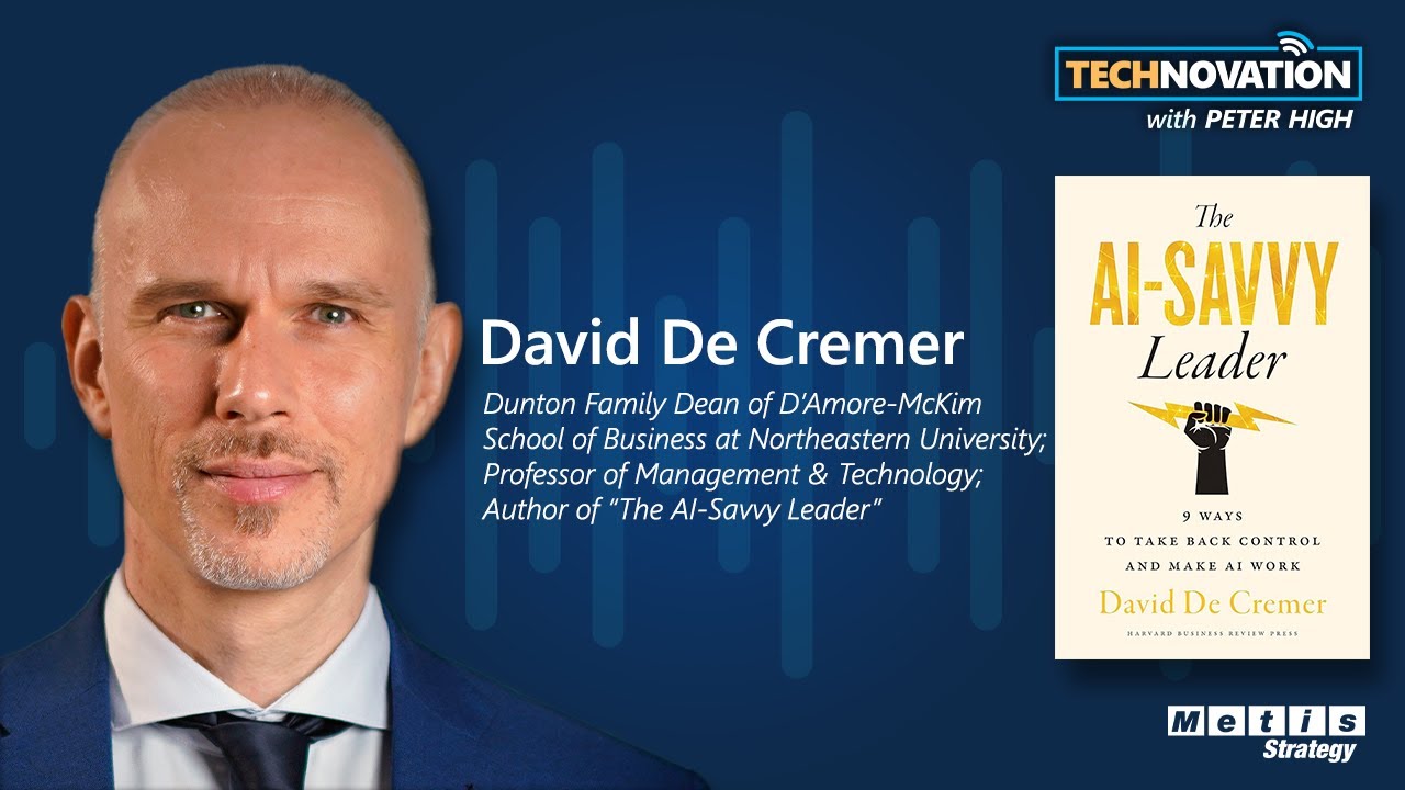 The AI-Savvy Leader: David De Cremer on Balancing Human & AI ...