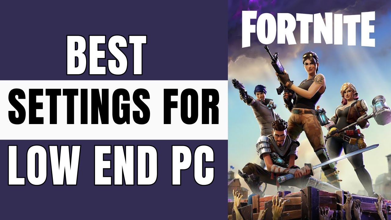 Best Fortnite Settings For LOW END PC & Config! - YouTube
