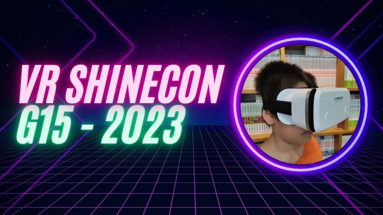 Unbox & Review VR Shinecon G15 - Kính VR Cho Điện Thoại Giá Rẻ Mới Ra ...