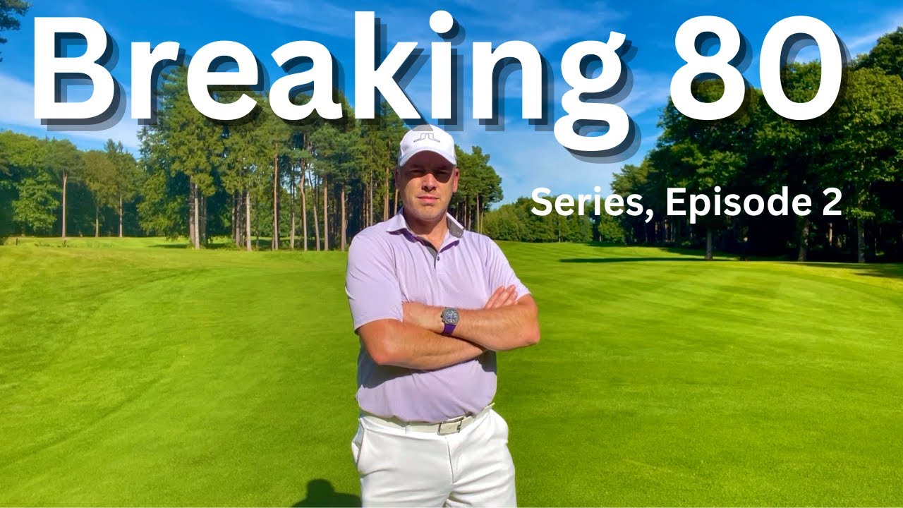 Break 80 Series ep 2 - Dukes Course Woburn GC. - YouTube