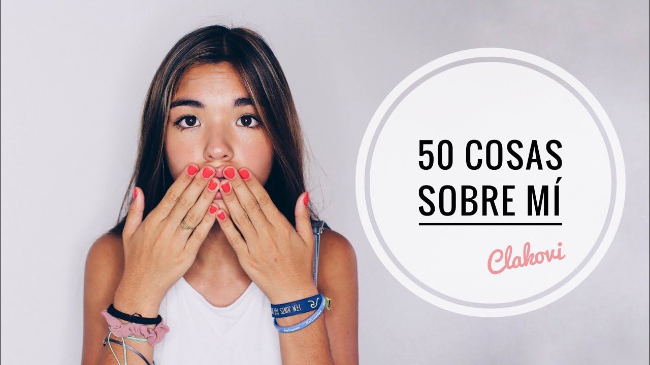 #TAG: 50 COSAS SOBRE MÍ (Remake) | @CLAKOVI - YouTube