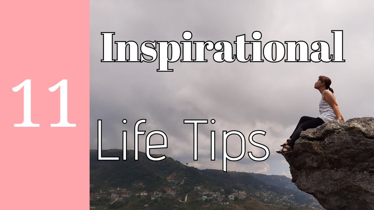 11 Inspiration Life Tips - YouTube