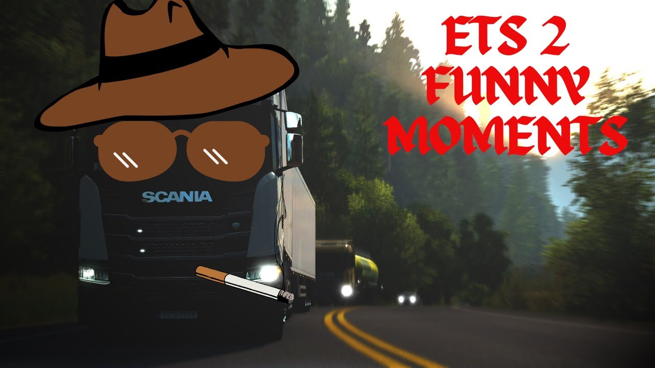 Ets 2 Funny Moments!!! - YouTube