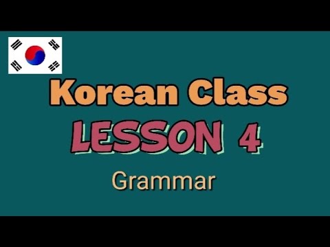 Korean Class | Korean Language | Korean Grammar | Lesson 4 ...