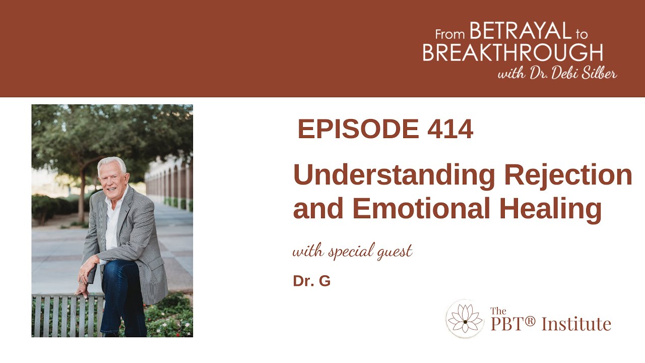 414: Understanding Rejection and Emotional Healing with Dr. G - YouTube