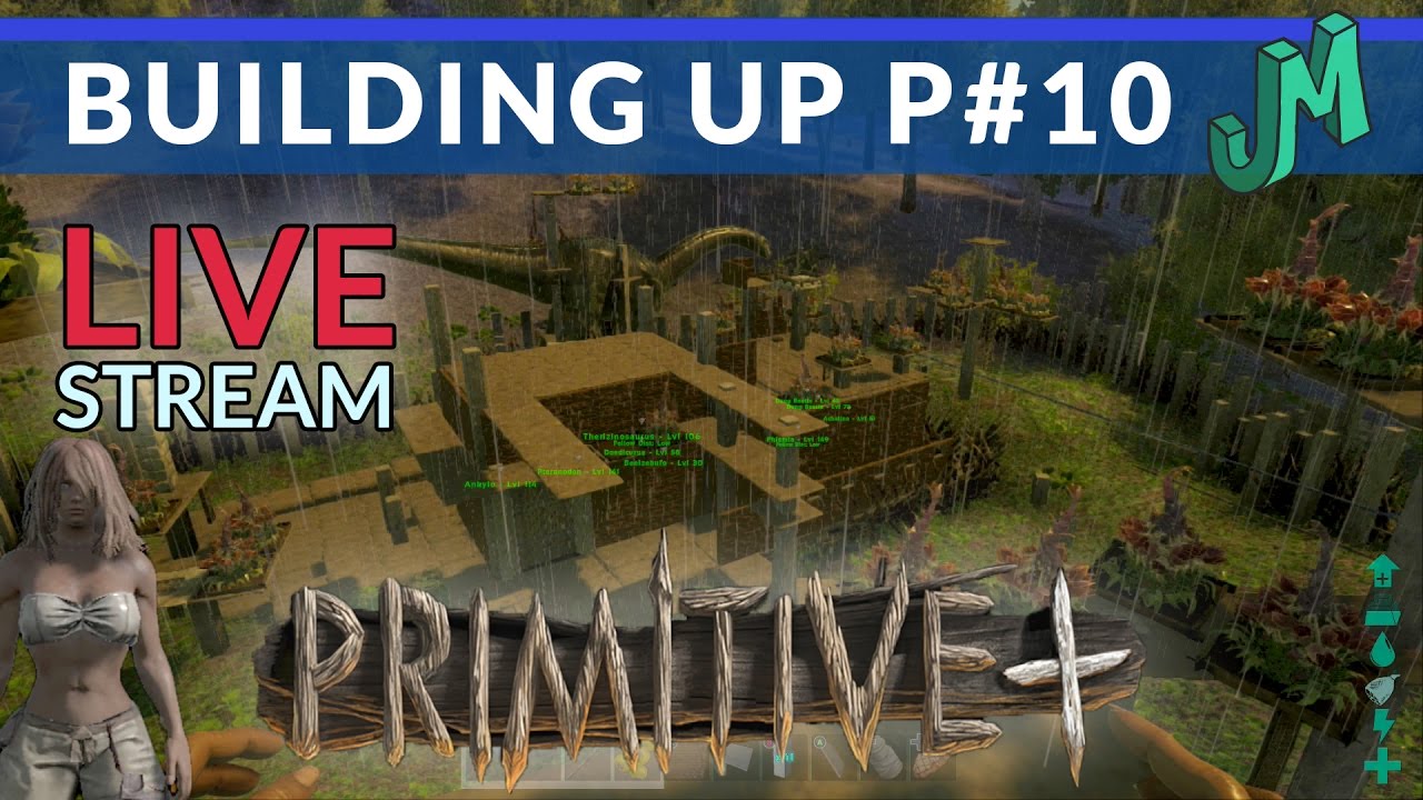 Ark 🍖 BUILDING UP #10 | Primitive Plus Gameplay Stream - YouTube