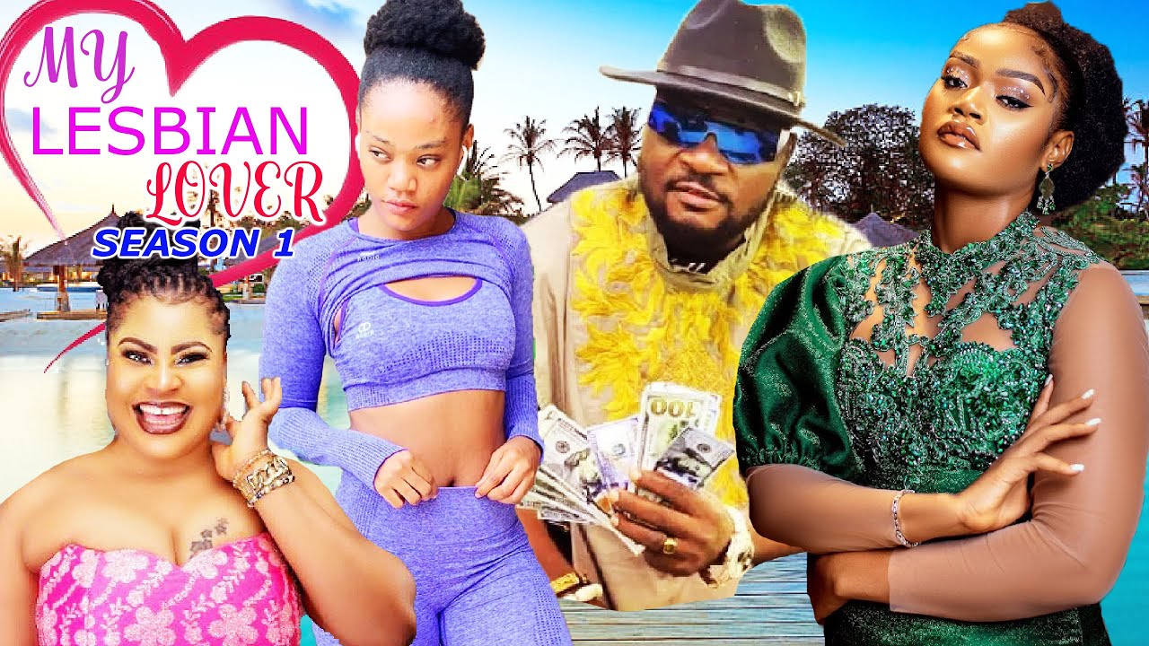 My Lesbian Lover Season 1 (New Movie) 2024 Chinenye Ulaegbu Nigerian ...