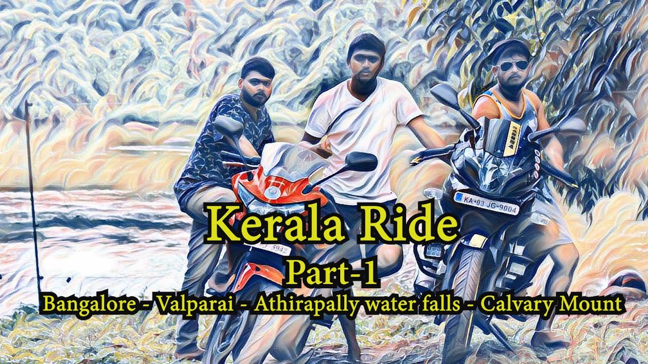 Kerala Ride (Part-1) Bangalore - Valparai -Athirapally Water falls ...