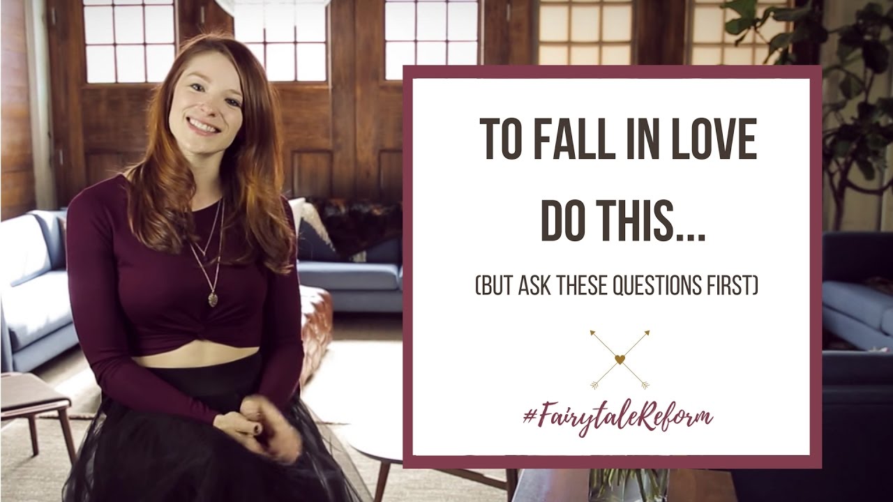 To fall in love do this (but ask these questions FIRST) - YouTube