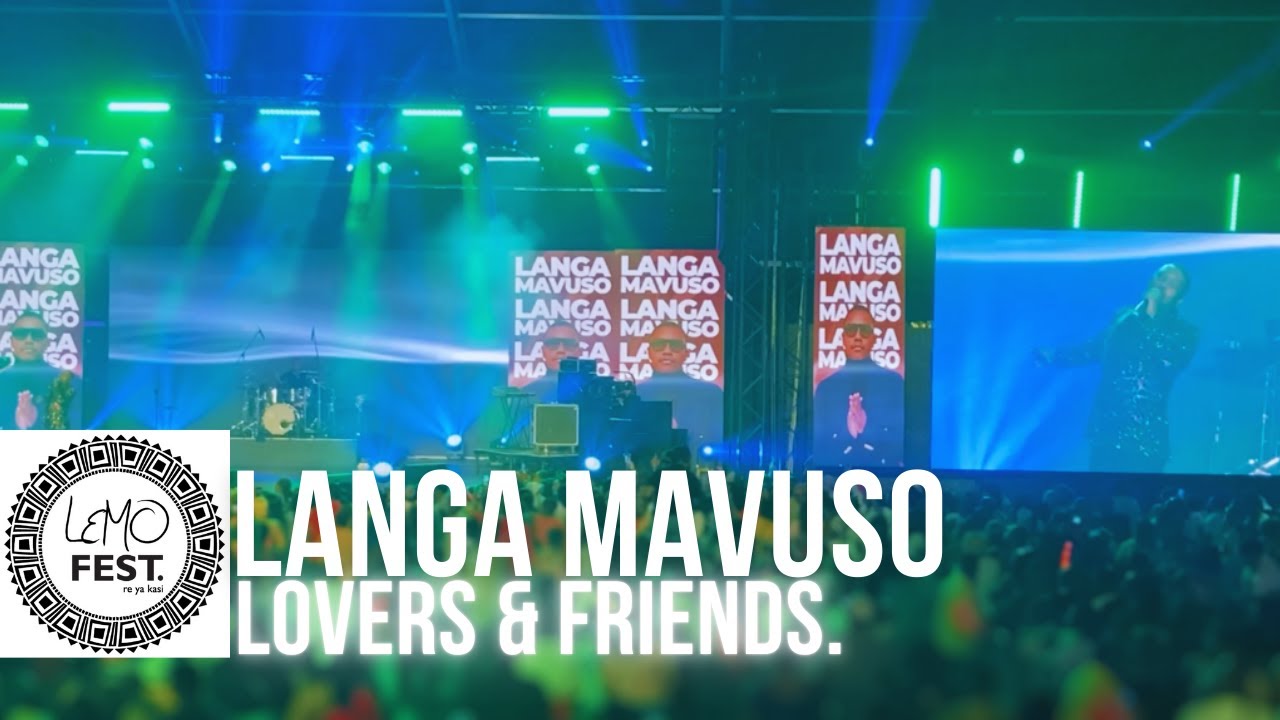 Langa Mavuso SETS Lemo Fest Lovers & Friends 2024 on FIRE - YouTube