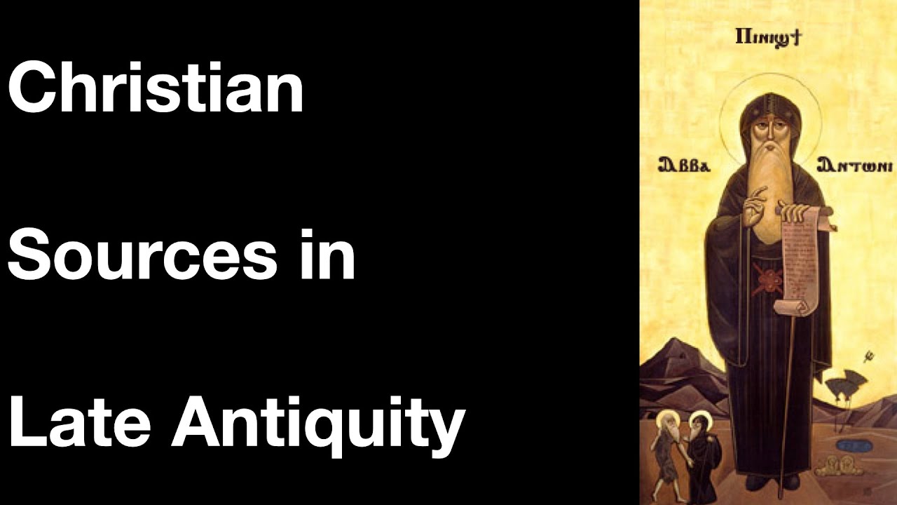 Late Antique Sources: Christian Writings & Hagiographies - YouTube