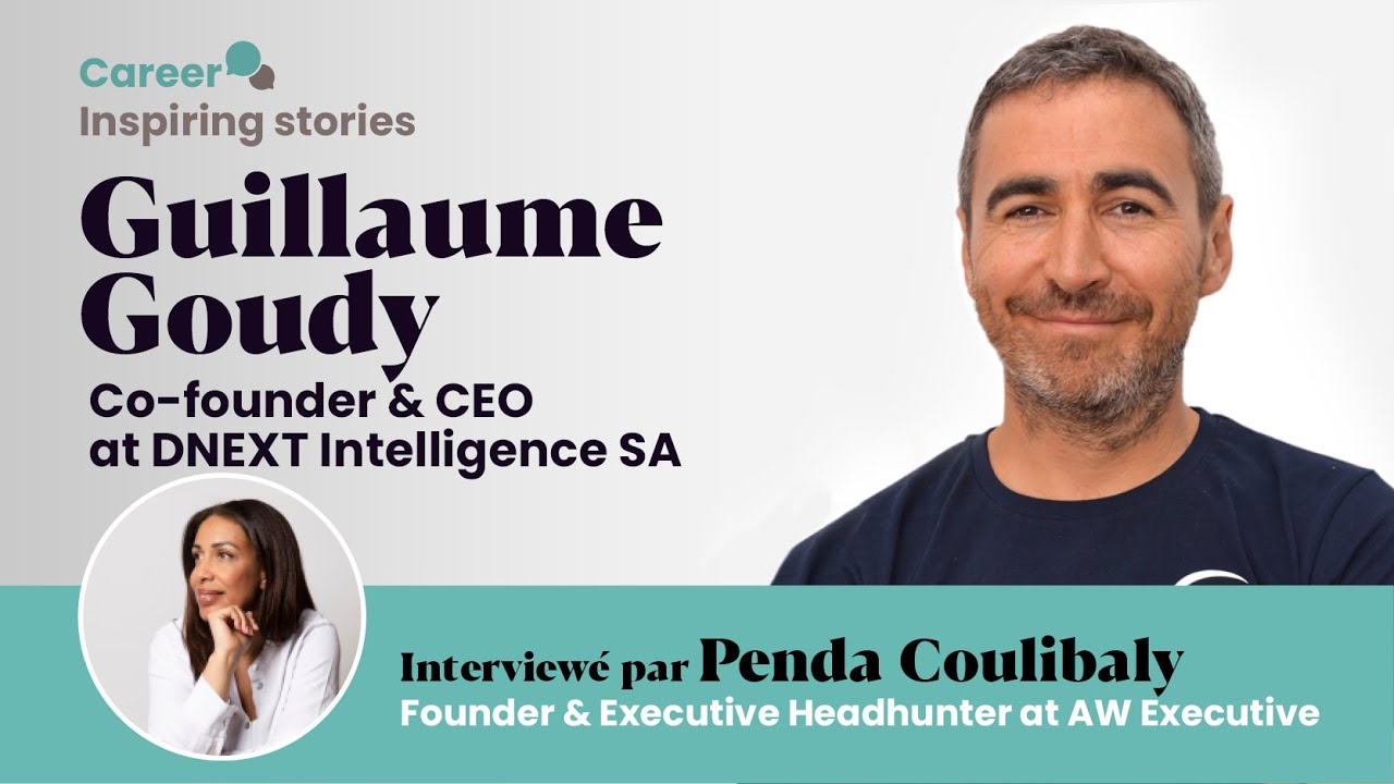 Career Inspiring Stories #5 : Guillaume Goudy - Co-founder & CEO at DNEXT Intelligence SA - YouTube