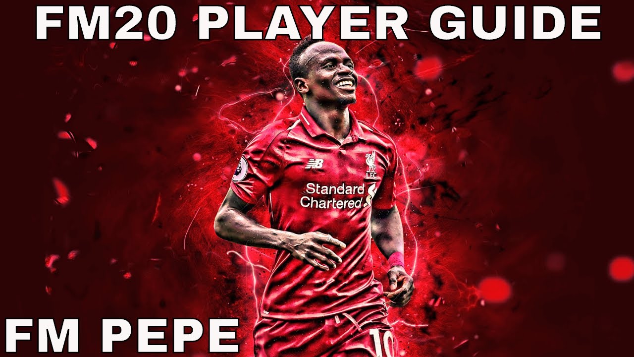 FM20 Player Guide to Sadio Mane - #StayHome gaming #WithMe - YouTube