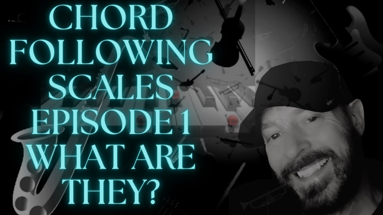 Chord Following Scales Episode 1 "What are they?" - YouTube