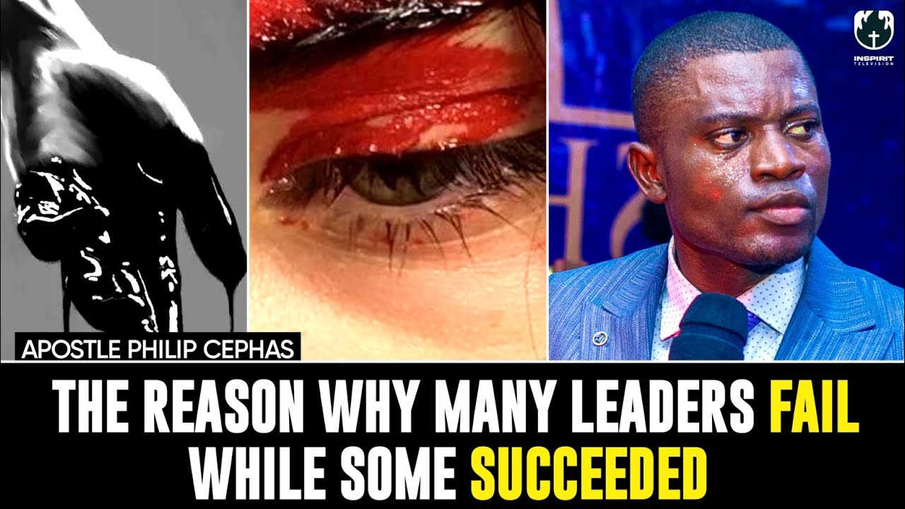 THE REASON WHY MANY LEADERS FAIL WHILE SOME SUCCEEDED||APOSTLE PHILIP ...