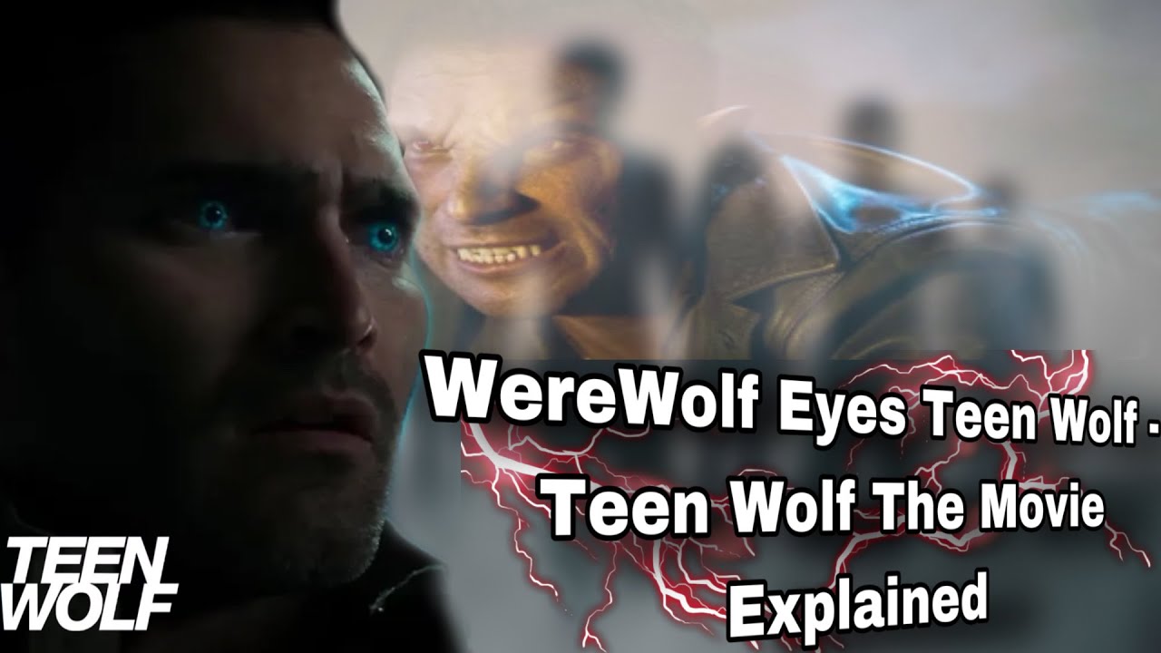 WereWolf Eyes Teen Wolf - Teen Wolf The Movie Explained - YouTube