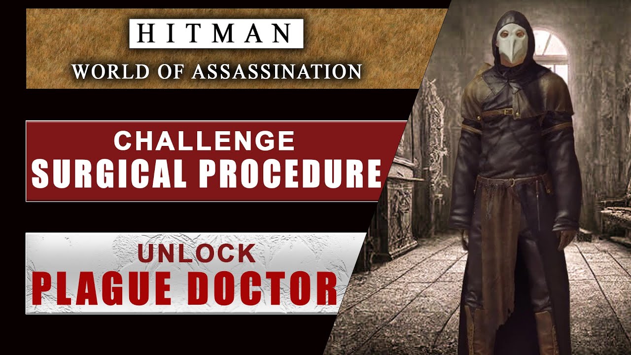 HITMAN 3 Sapienza | Surgical Procedure Challenge | Unlock Plague Doctor ...