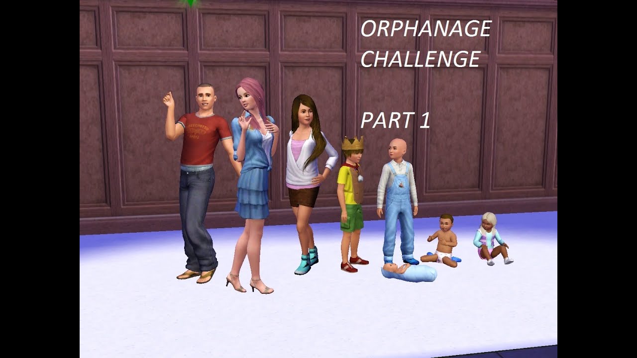 Let's Play The Sims 3 Orphanage Challenge: Part 1 - YouTube