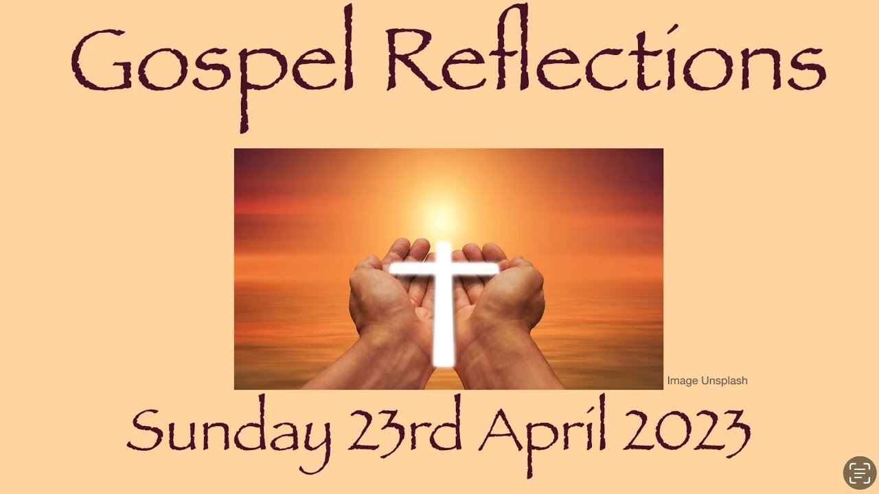 Daily Prayer Gospel Reflections Sunday 23rd April 2023 Lynda The Reader ...