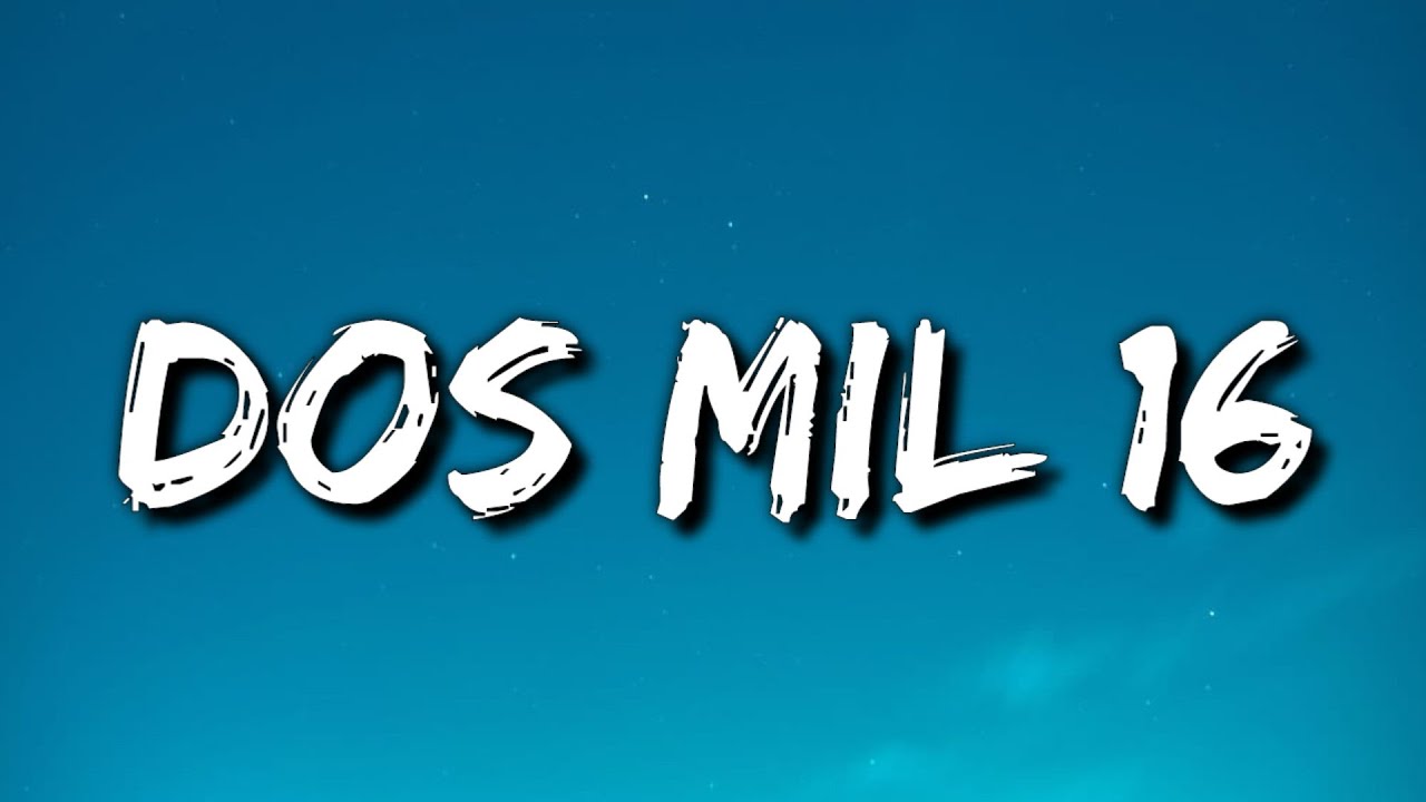 Bad Bunny Dos Mil 16 (Letra/Lyrics) - YouTube