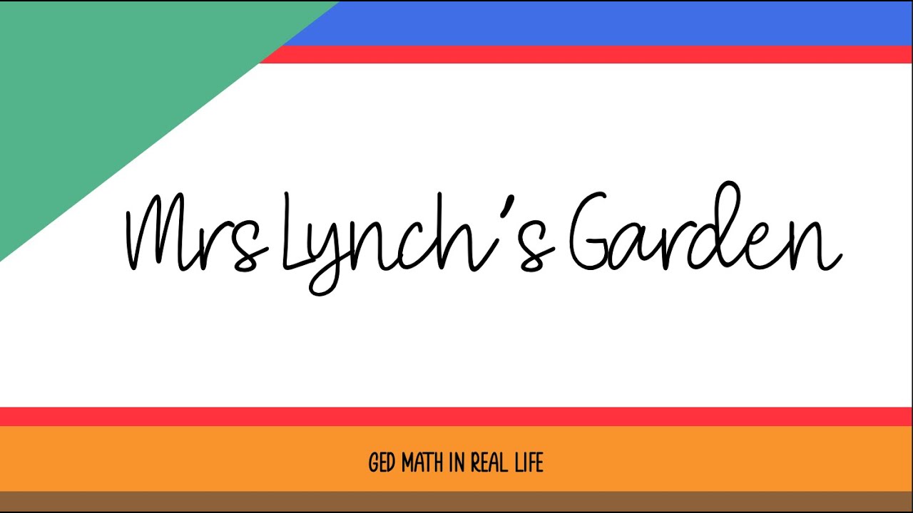 Everyday GED Math: Mrs Lynch's Garden - YouTube