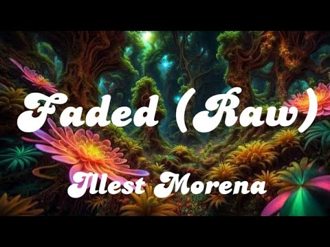 FADED (RAW) (ILLEST MORENA) - YouTube