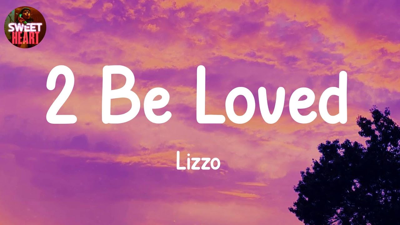 𝟮 𝘽𝙚 𝙇𝙤𝙫𝙚𝙙 - 𝙇𝙞𝙯𝙯𝙤 (𝙇𝙮𝙧𝙞𝙘𝙨) - YouTube