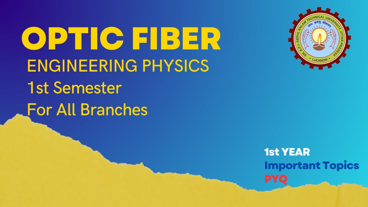 OPTICAL FIBER || ENGINEERING PHYSICS || 1st Semester 1st Year || B.tech ...