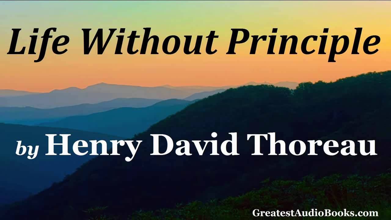 LIFE WITHOUT PRINCIPLE by Henry David Thoreau - FULL AudioBook - YouTube