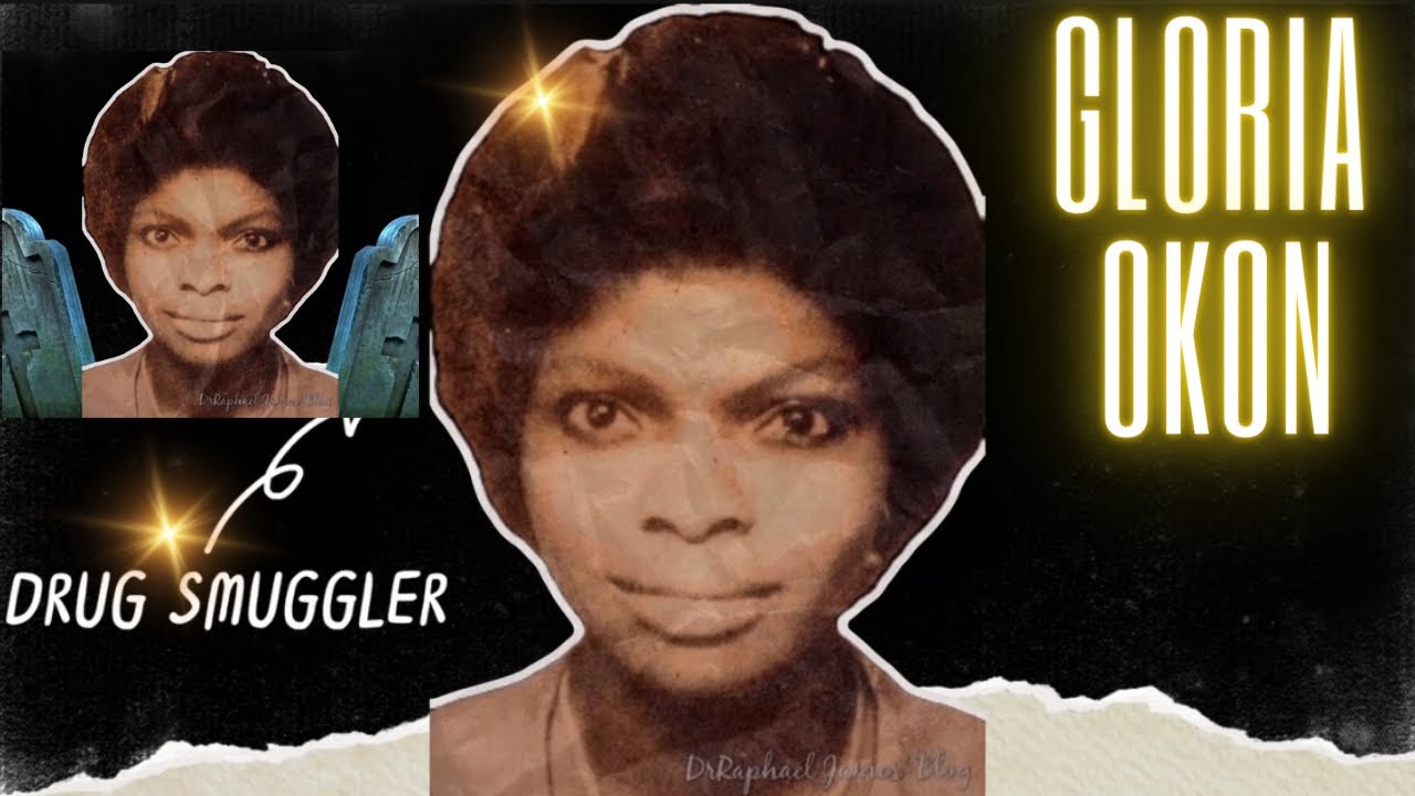 THE GLORIA OKON STORY: Most Wanted Drug Smuggler - YouTube