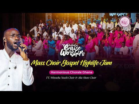 Mass Choir Gospel Highlife Jam | Harmonious Chorale Ft. Winneba Youth Choir & Akoo Show Choir |