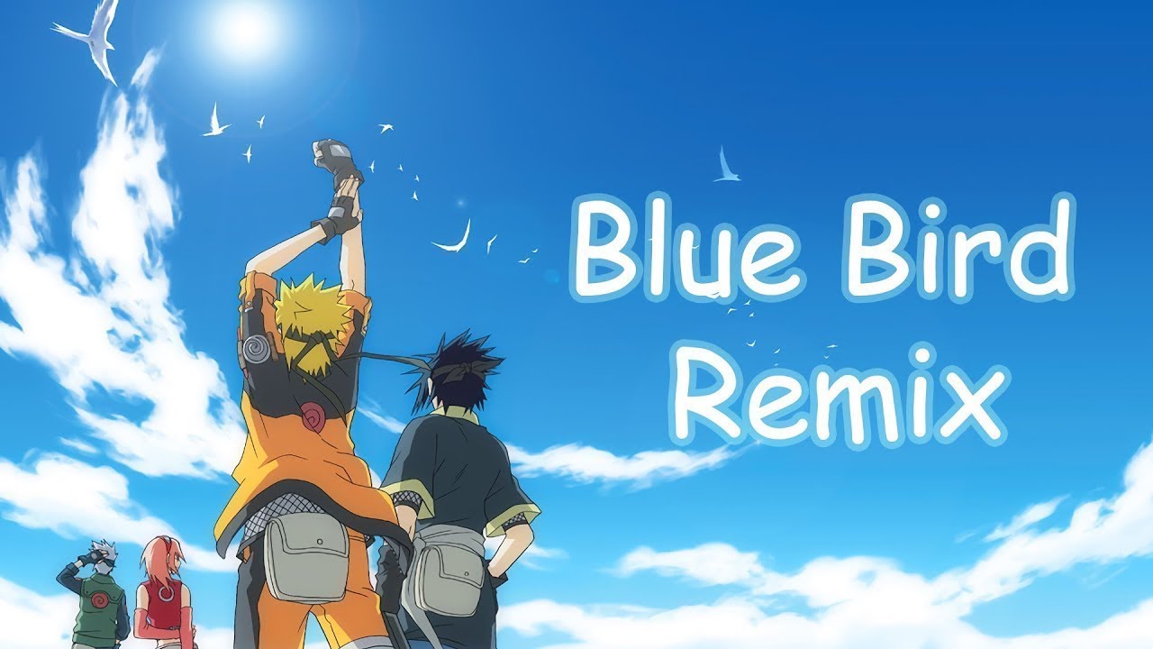 Naruto Shippuden - Blue Bird Remix - اغنية الطائر الازرق ريمكس نار ...