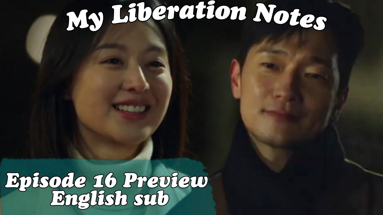 My Liberation Notes ep 16 Preview Final episode (Eng sub) - YouTube