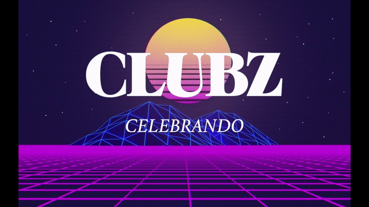 Clubz - Celebrando | Letra - YouTube