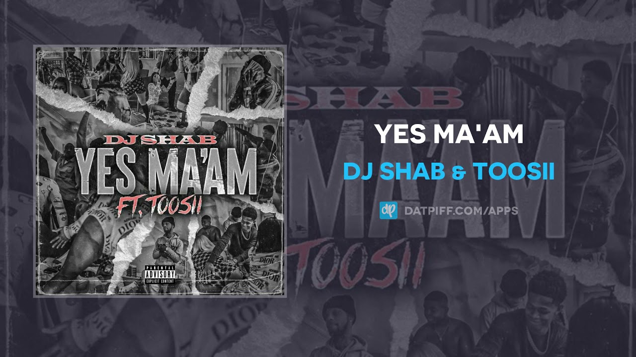 DJ Shab & Toosii - Yes Ma'am (AUDIO) - YouTube