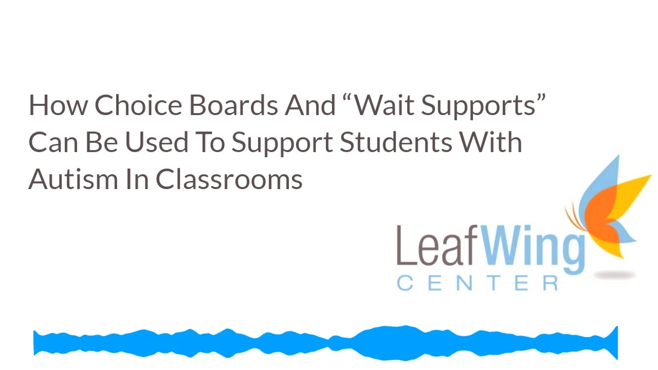 How Choice Boards And “Wait Supports” Can Be Used To Support Students ...