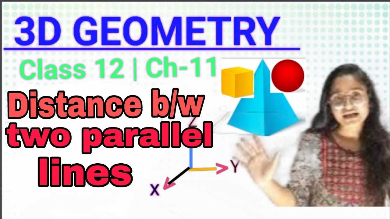 3D Geometry Class 12 | Distance Between Parallel Lines | Full Concept ...