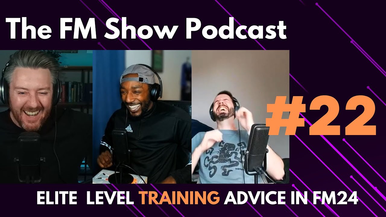 Elite Level Training Advice in FM24 | The FM Show Podcast Episode 22 ...